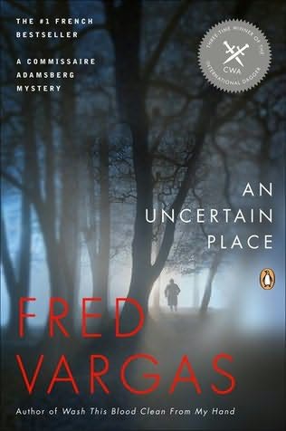#BookReview ‘An Uncertain Place’ by Fred Vargas #crime | SANDRA DANBY'S ...